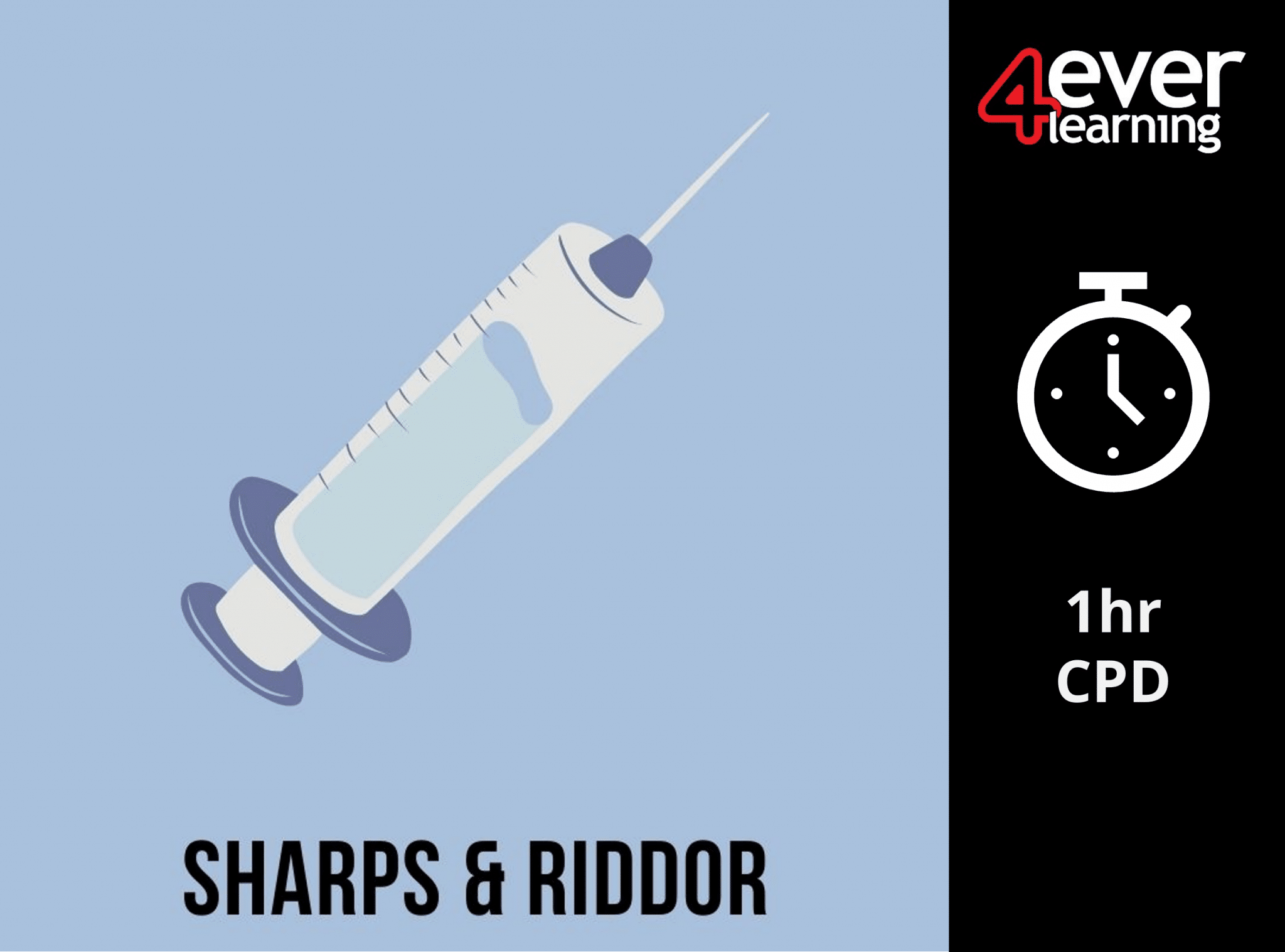 Sharps Handling and RIDDOR | 4everlearning